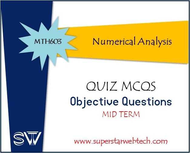 SSWT MTH603 Numerical Analysis Quiz MCQs Lecture 1 22 Midterm sswt-mth603-numerical-analysis-quiz-mcqs-lecture-1-22-midterm