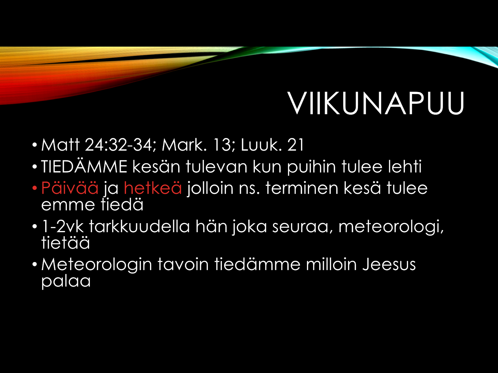 Hän tulee pian - maranata: Tiedämme milloin Jeesus palaa? (osa2)