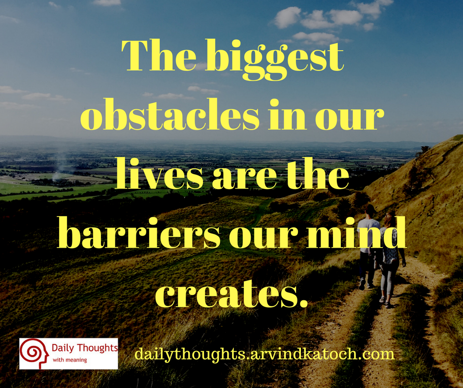 The biggest obstacles in our lives (Daily Thought with Meaning)