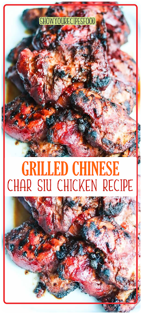 GRILLED CHINESE CHAR SIU CHICKEN RECIPE | Show You Recipes