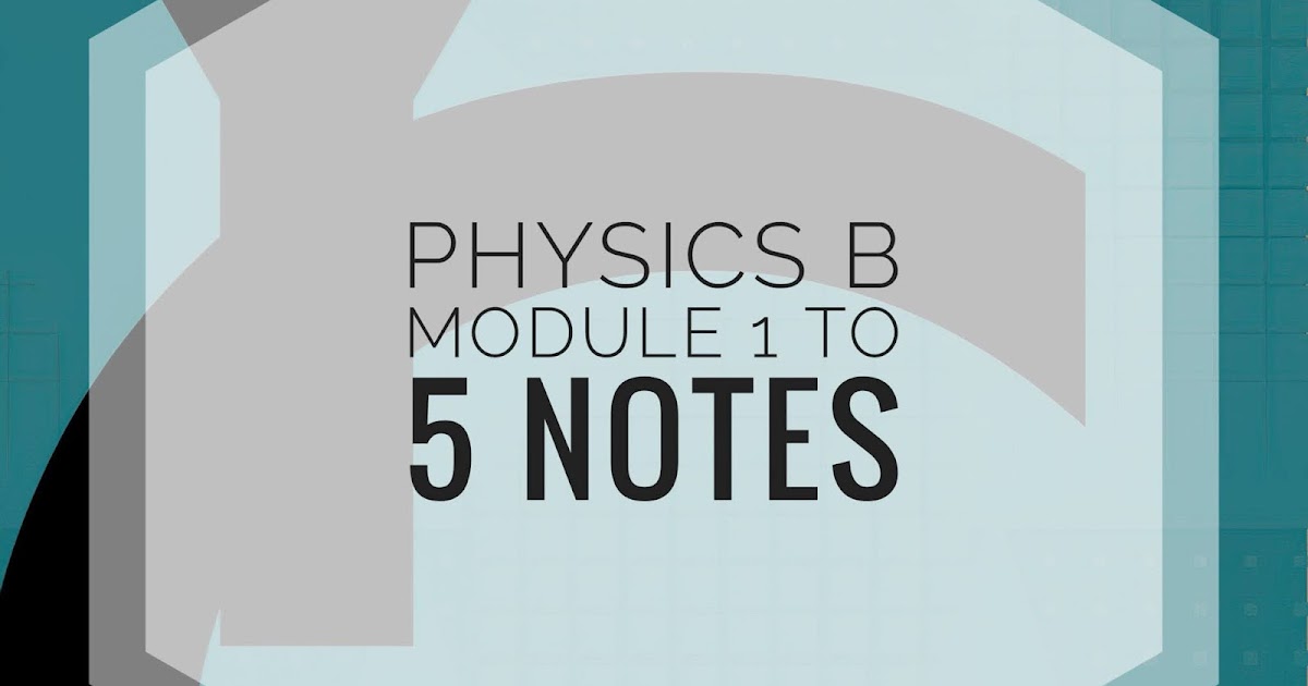 PHYSICS LECTURE NOTES MODULE 1 TO 5 ( S1/S2 )