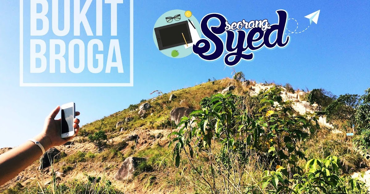 NIKMATI PEMANDANGAN INDAH DI BUKIT BROGA ATAU BROGA HILL