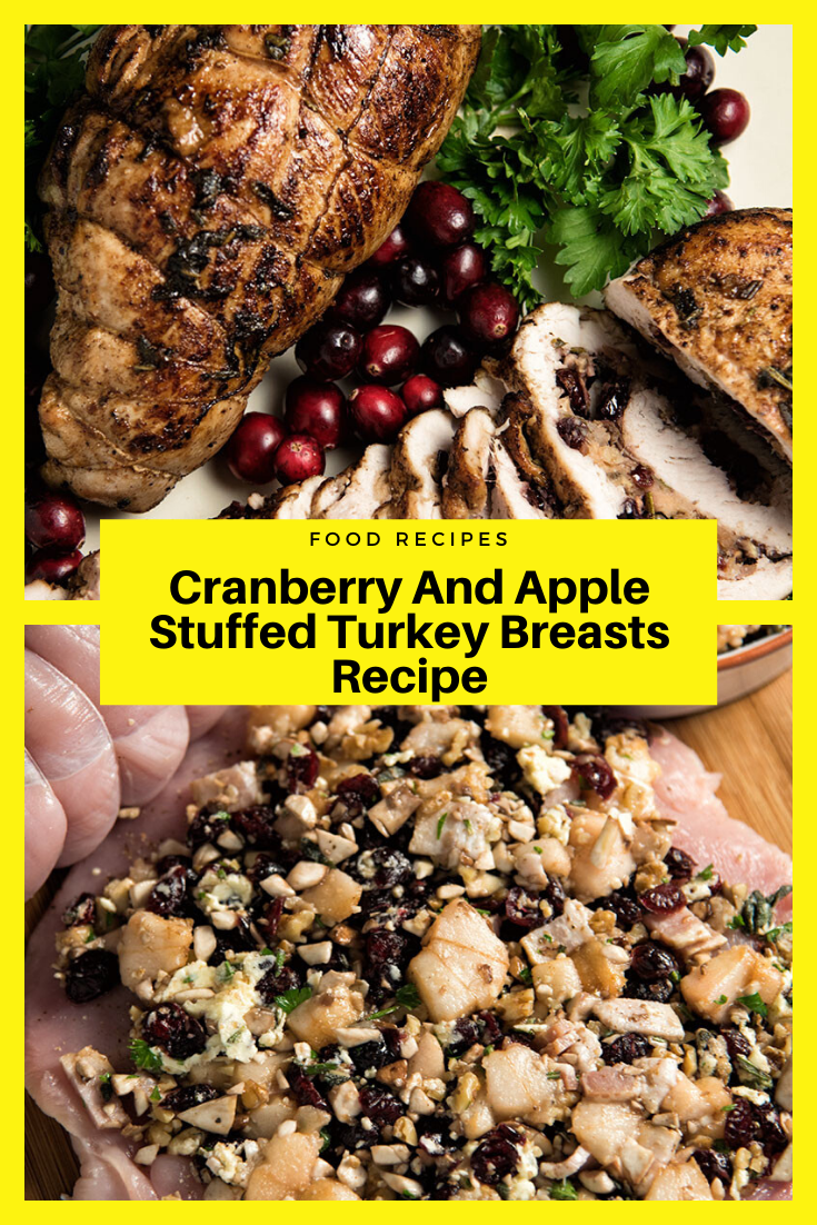 Cranberry And Apple Stuffed Turkey Breasts Recipe