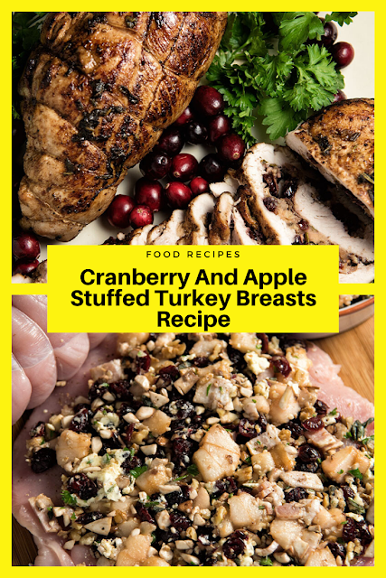 Cranberry And Apple Stuffed Turkey Breasts Recipe