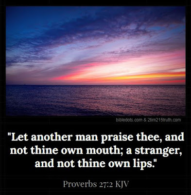 2 Timothy 2:15 Truth: Verse of the Day: Proverbs 27:2 KJV