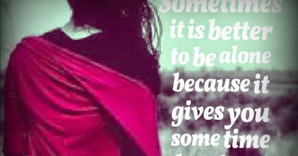 checkwhatsappplus: Sometimes it is better to be alone because it gives ...