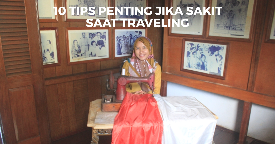 10 Tips Penting Jika Sakit Saat Traveling - Dian Restu Agustina's Blog