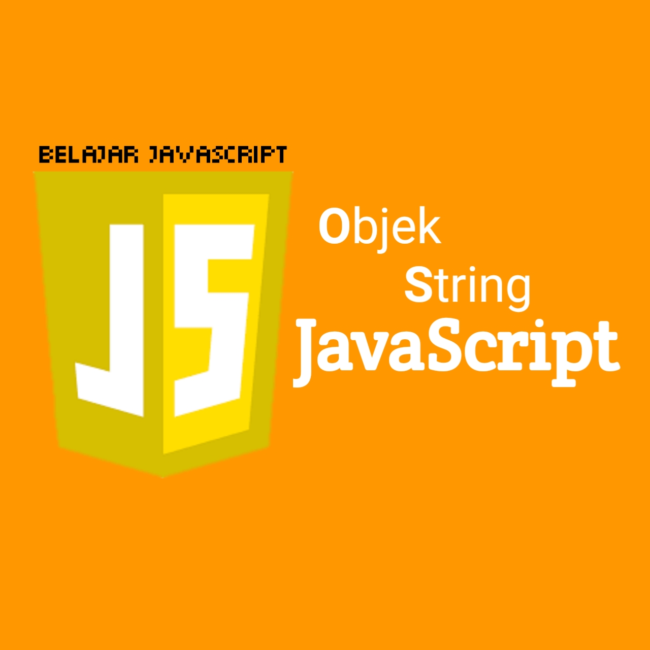 Dasar Dasar JavaScript WAJIB!! Bagi Pemula #3 Objek String | Dasar ... Dasar Dasar JavaScript WAJIB!! Bagi Pemula #3 Objek String | Dasar ...