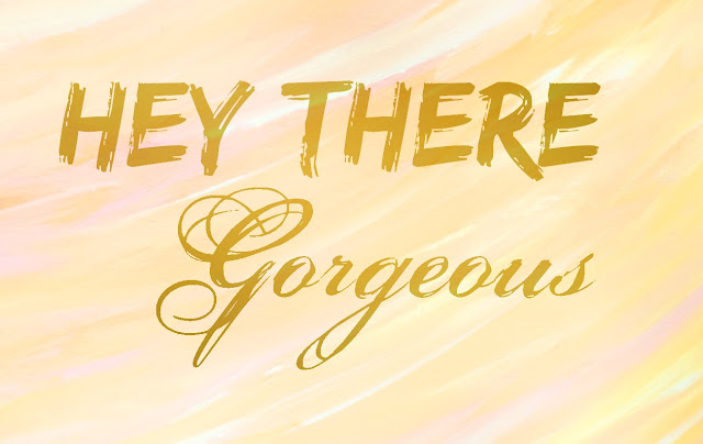 All Paths Lead to Wonderland: Monday in Wonderland: Hey There Gorgeous!