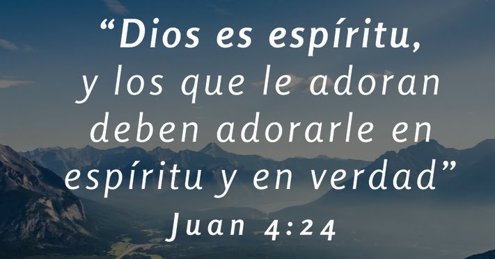 Juan 4:24 - Versículos Bíblicos