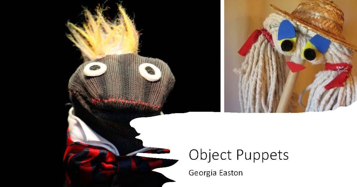 Truly Excellent Plan B: Object Puppets