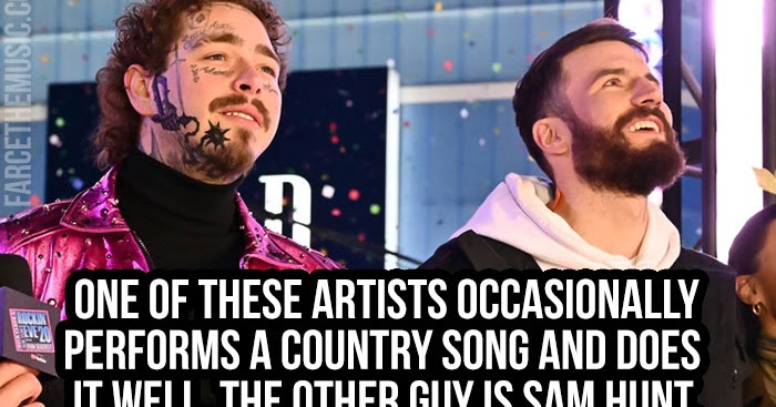 Farce the Music: Post Malone or Sam Hunt?