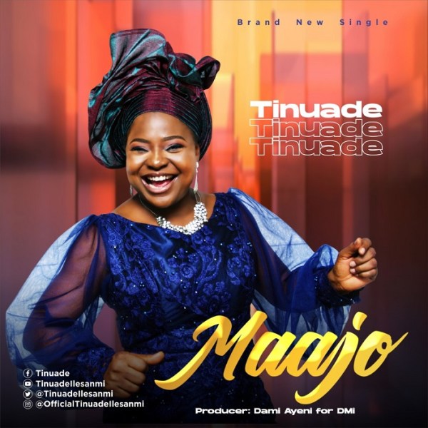 Audio | Tinuade - Maajo - GOSPEL SHAROM