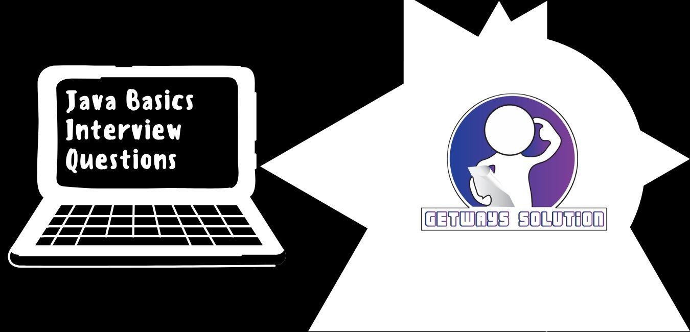 Java Basics Interview ions GetWays Solution Java Basics Interview ions GetWays Solution