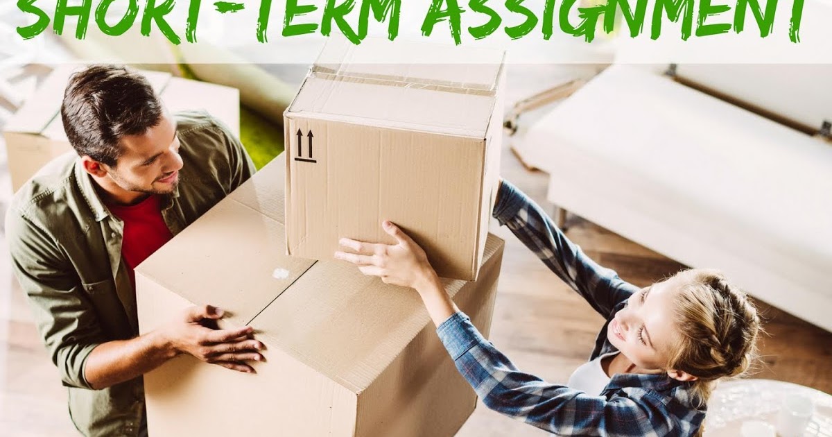 6 Questions to Consider When Moving to a Short-Term Assignment | Birdie ...