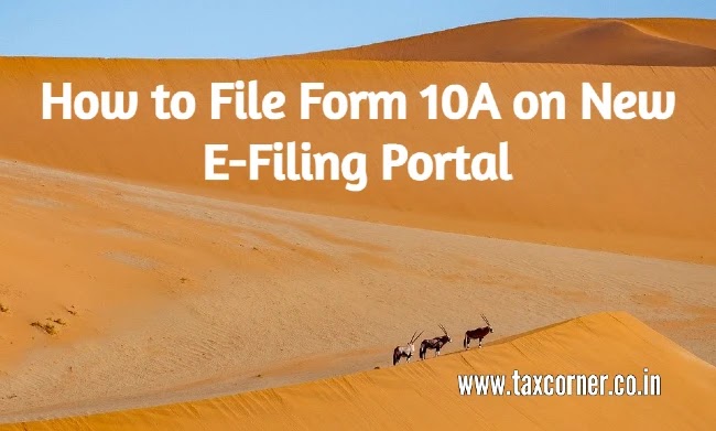 How to File Form 10A on New E-Filing Portal