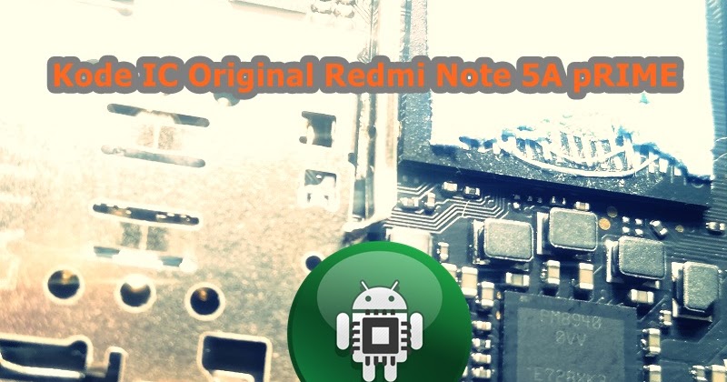 Kode Ic Power Redmi Note 5a Prime Ugg Original Pabrik