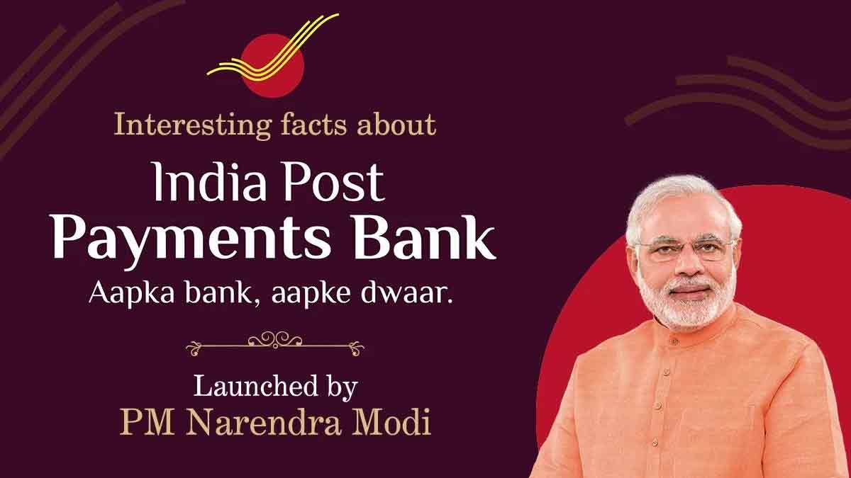 IPPB- इंडिया पोस्ट पेमेंट्स बैंक के बारे में सबकुछ जो आपको जानना जरूरी ...