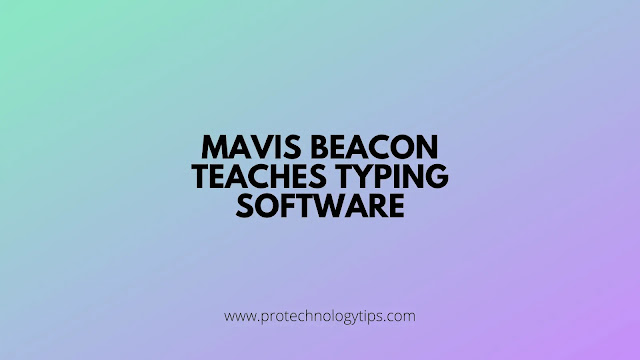Mavis Beacon Teaches Typing Software to Learn Typing | PRO TECHNOLOGY TIPS