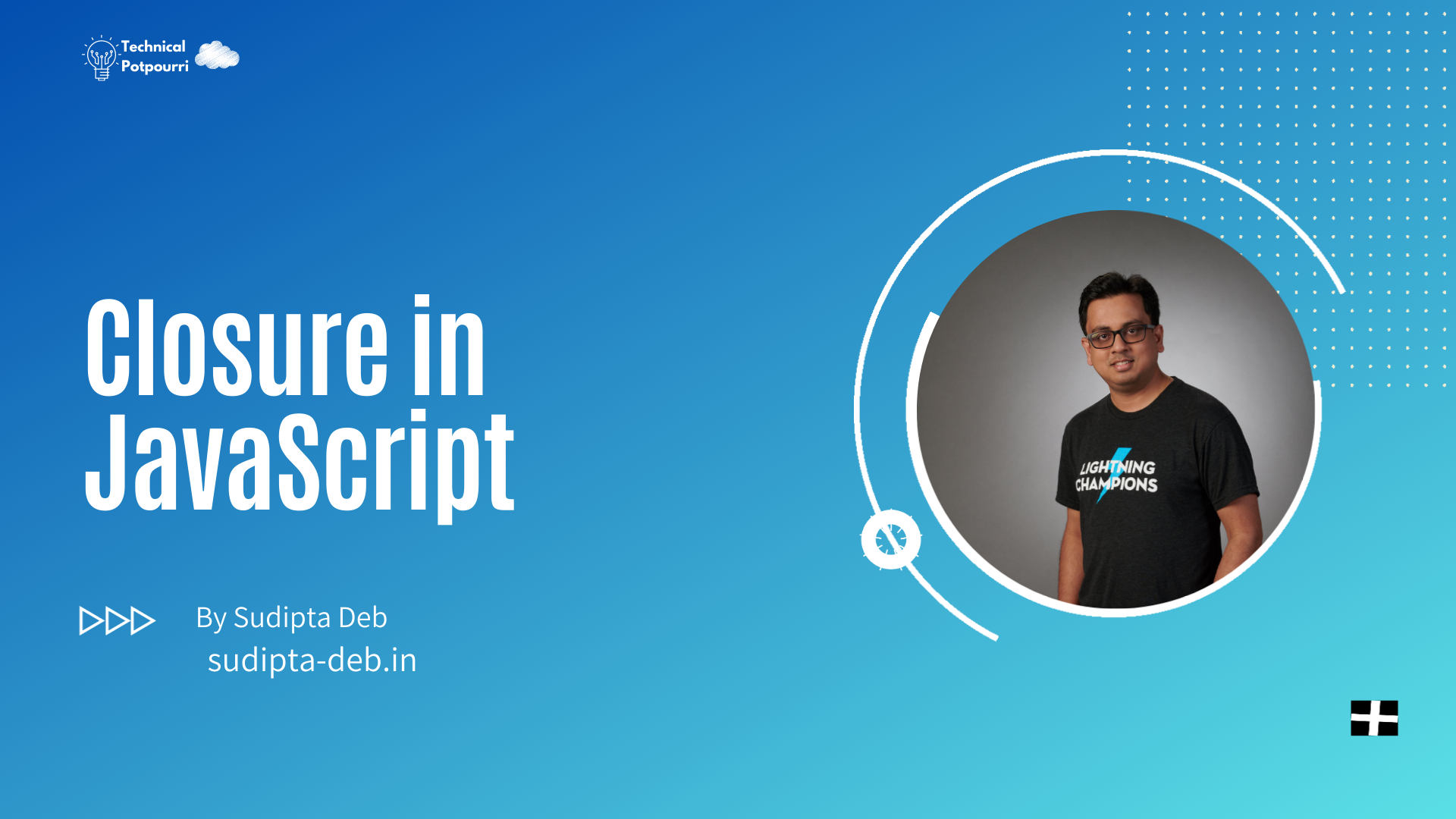 Understand JavaScript Closure | Technical Potpourri from Sudipta Deb Understand JavaScript Closure | Technical Potpourri from Sudipta Deb