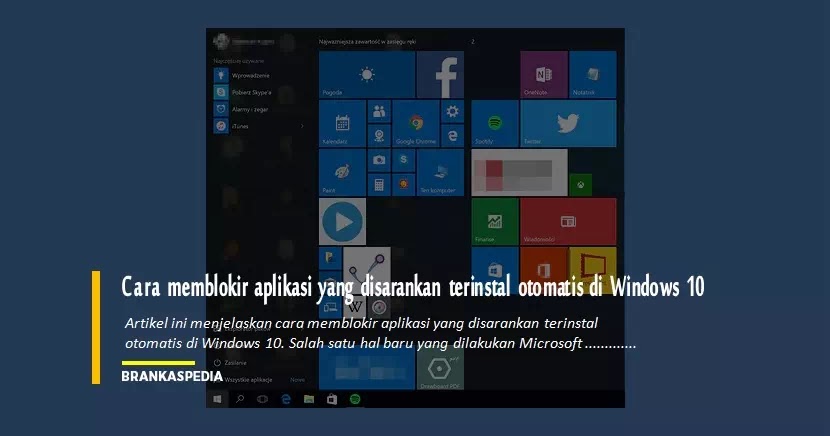 Cara Memblokir Aplikasi yang Disarankan Terinstal Otomatis Di Windows 10 - Brankaspedia - Blog ...