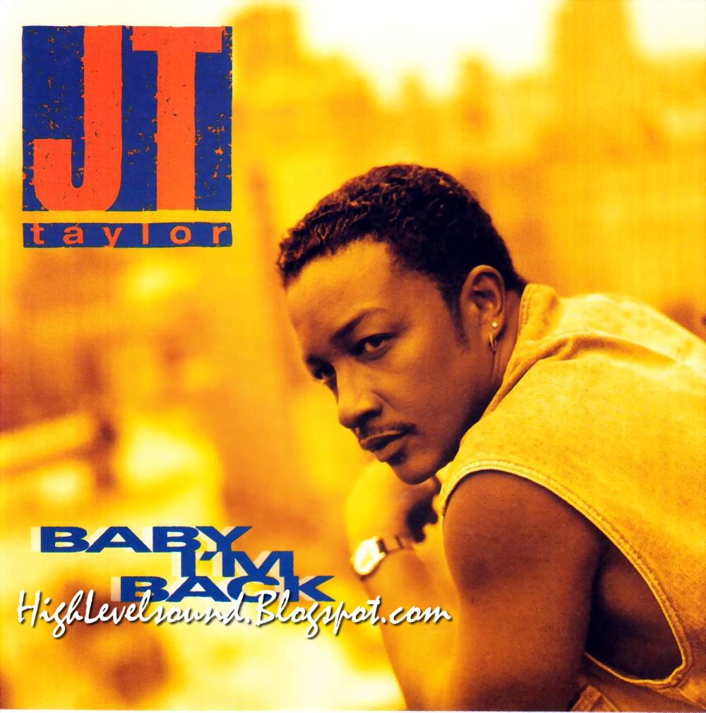 highest level of music: JT Taylor - Baby I'm Back-(Retail_Album)-1993-hlm