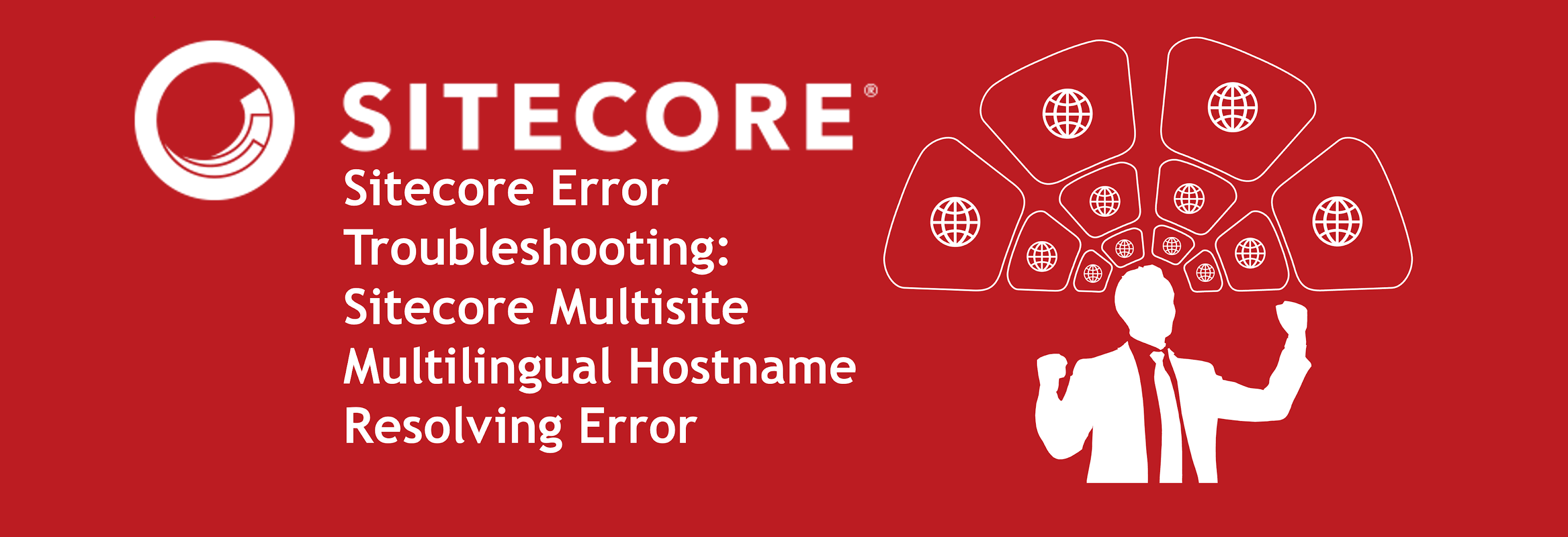 Sitecore Error Troubleshooting: Sitecore Multisite Multilingual Hostname Resolving Error ~ Amit ...