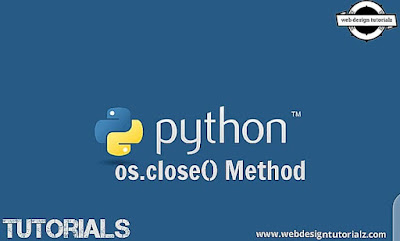 Python os.close() Method with example - WebDesignTutorialz
