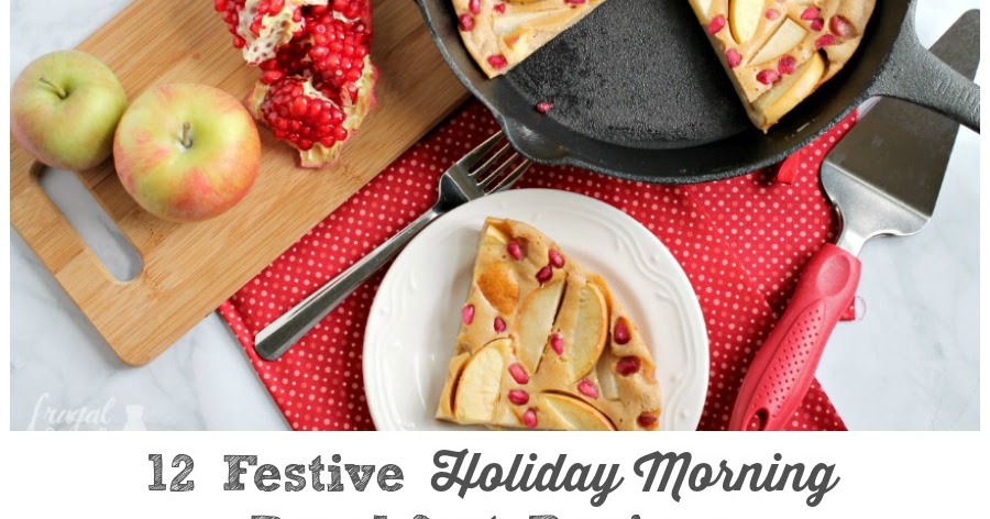 Frugal Foodie Mama: 12 Festive Holiday Morning Breakfast Recipes