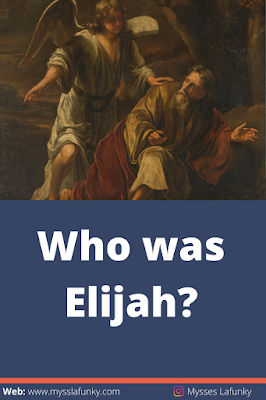 Mysses Lafunky's Faith Blog: Who was Elijah in the Bible?