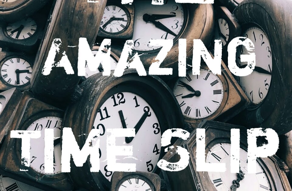 The Amazing Time Slip - Story