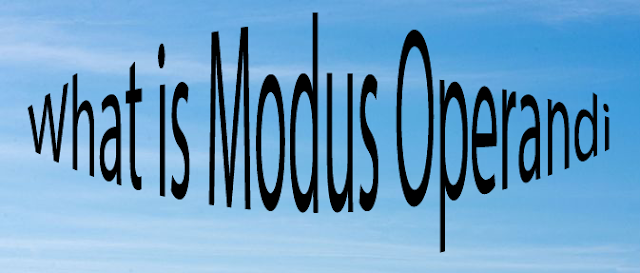 Modus Operandi Meaning, Modus Operandi, What is Modus Operandi ~ How to ...