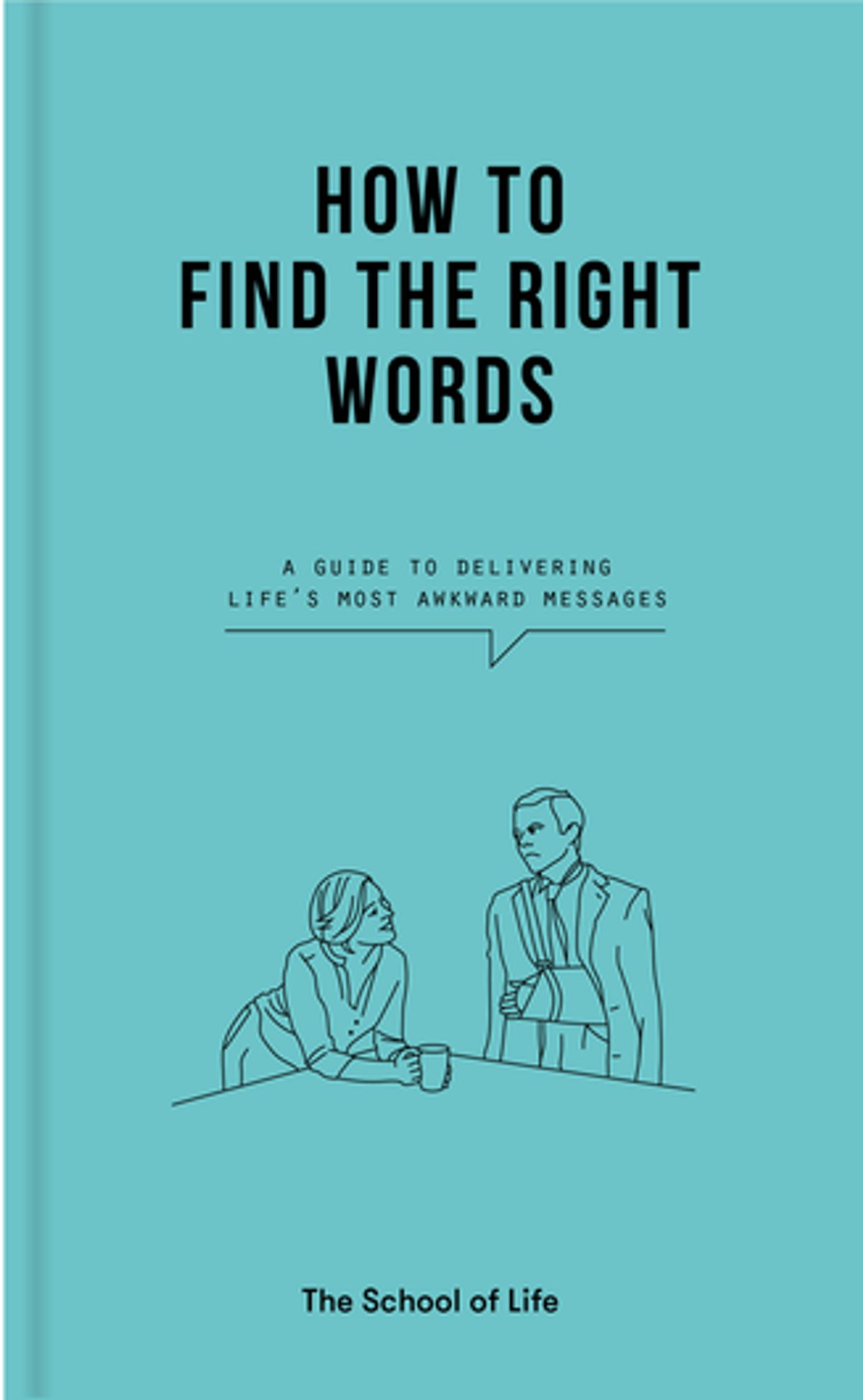 How to Find the Right Words by The School of Life