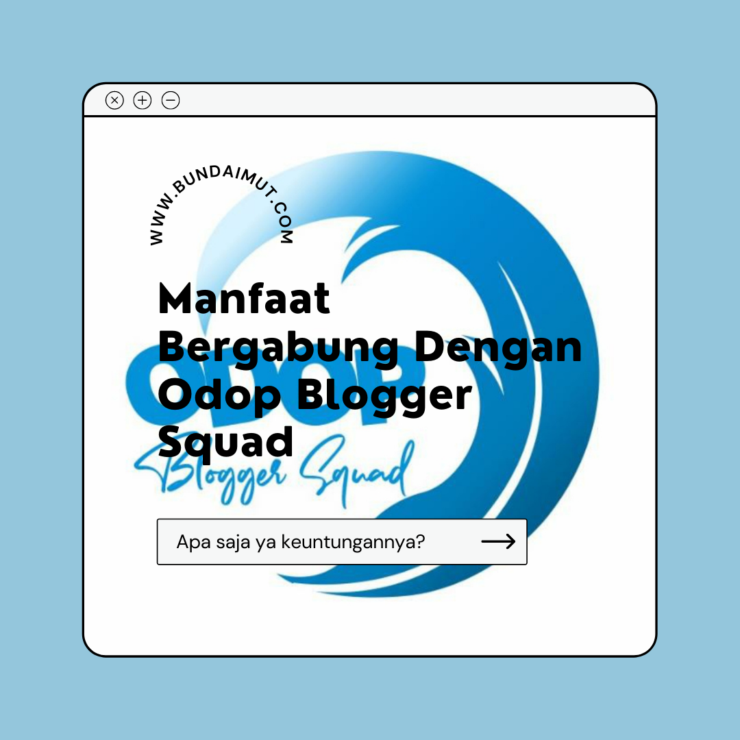 √Kenalan Dengan Komunitas Odop Blogger Squad