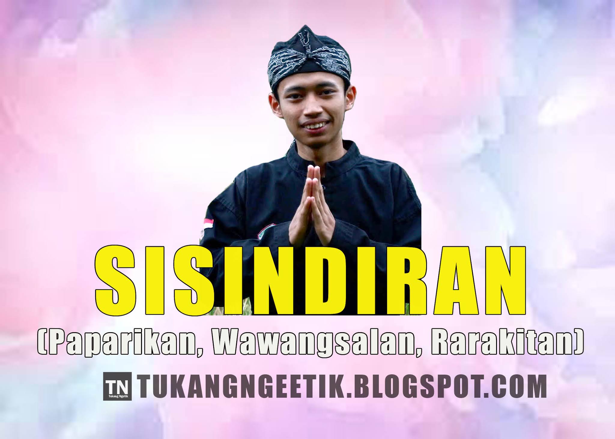 Contoh Sisindiran Paparikan, Rarakitan dan Wawangsalan - TUKANG NGETIK