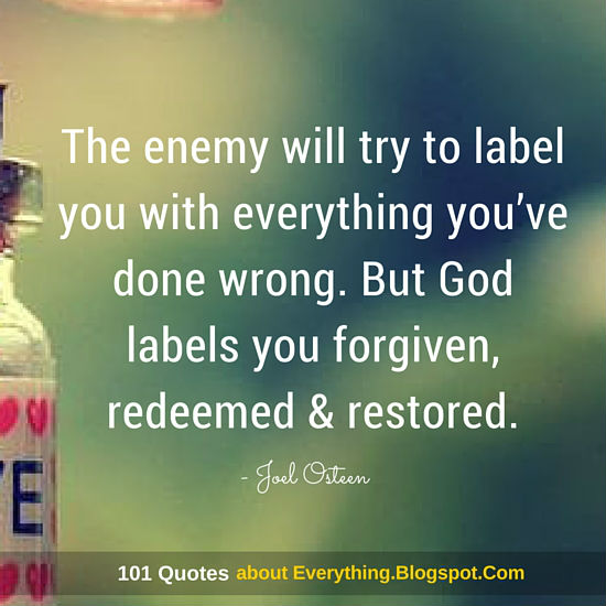 The enemy will try to label you with everything you’ve done wrong. But ...
