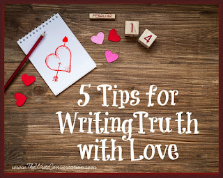 The Write Conversation: 5 Tips for Writing Truth with Love