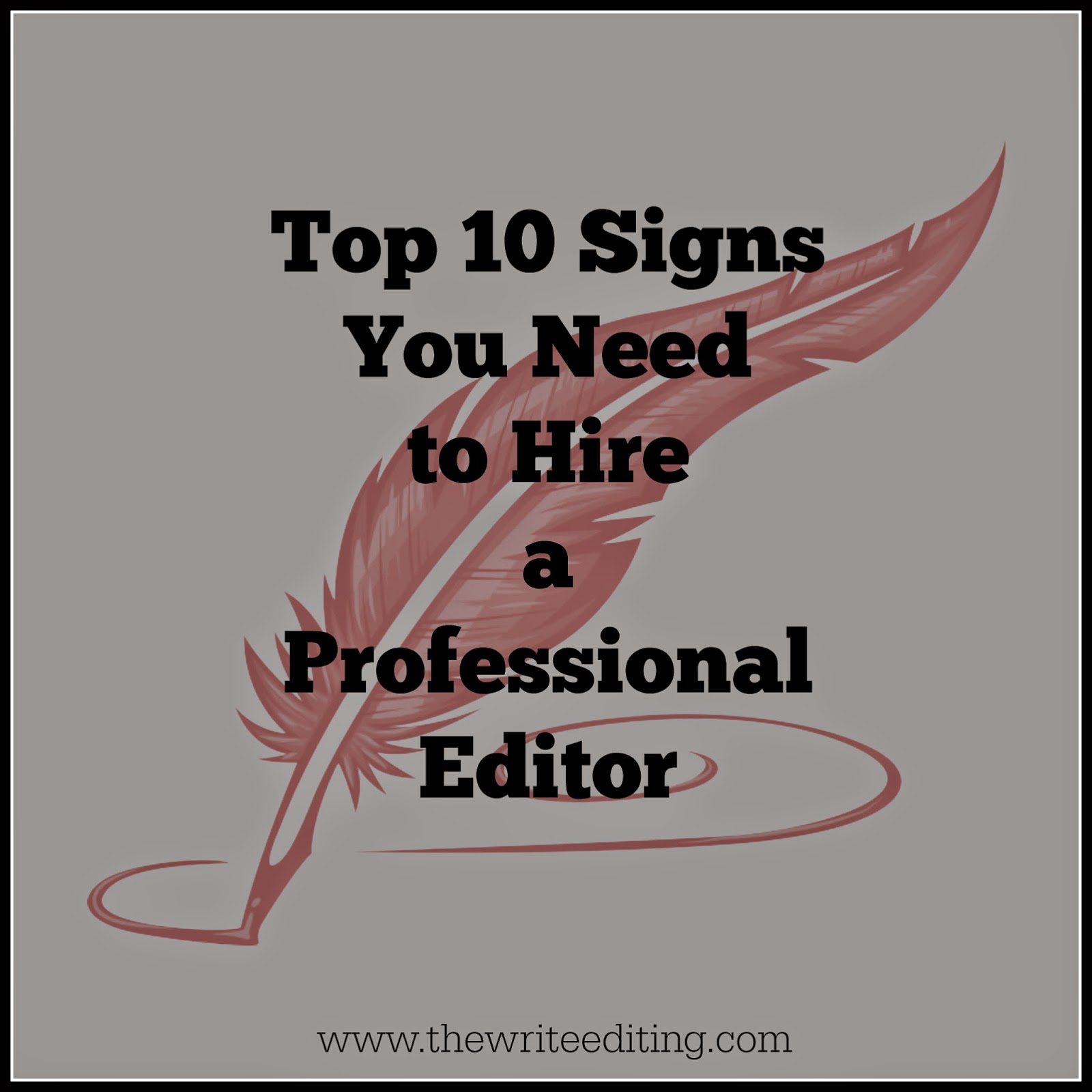 Top 10 Signs You Need to Hire a Professional Editor