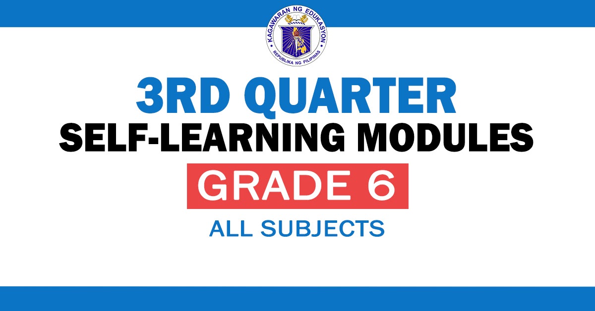 GRADE 6 3RD QUARTER SELF LEARNING MODULES All Subjects DepEd Click grade-6-3rd-quarter-self-learning-modules-all-subjects-deped-click