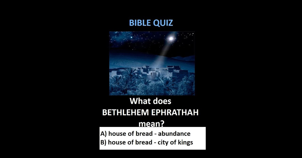 What does BETHLEHEM EPHRATHAH mean? - BIBLE QUIZ