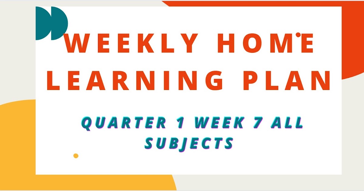 Weekly Home Learning Plan Grade 1 Quarter 1 Week 7 - All Subjects ...