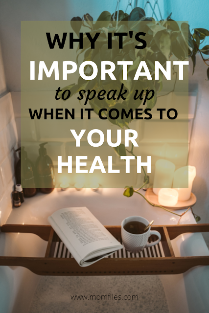 Why It Is Important To Speak Up When It Comes To Your Health | Mom Files