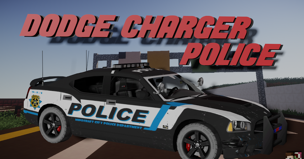 Dodge Charger Police | Minecraft Car Addon