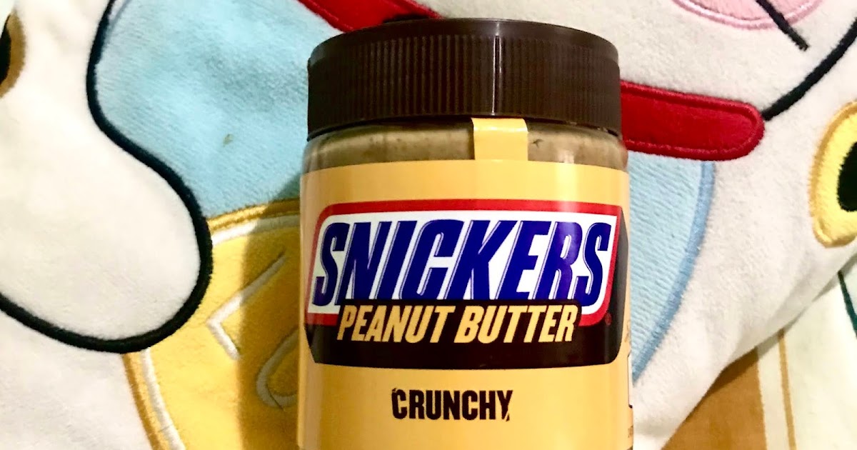 Jamie Sowden: Got Nuts? | Snickers Crunchy Peanut Butter Spread Review