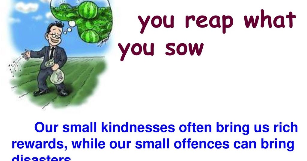 Obscurity of Life: Reap What You Sow!.