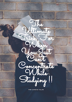 The Ultimate Trick For When You Just Can't Concentrate While Studying
