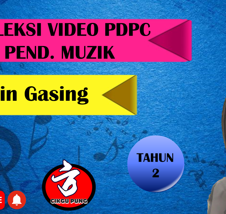 PENDIDIKAN MUZIK TAHUN 2 - UNIT 4 : MAIN GASING OLEH CIKGU PUNG ...