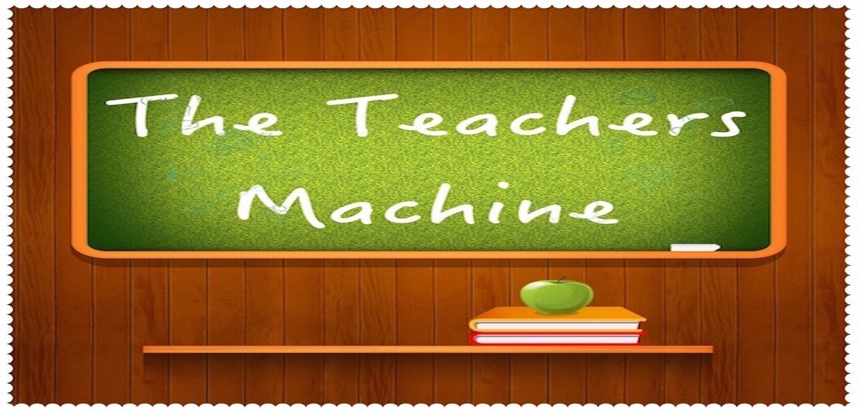 The Teachers Machine