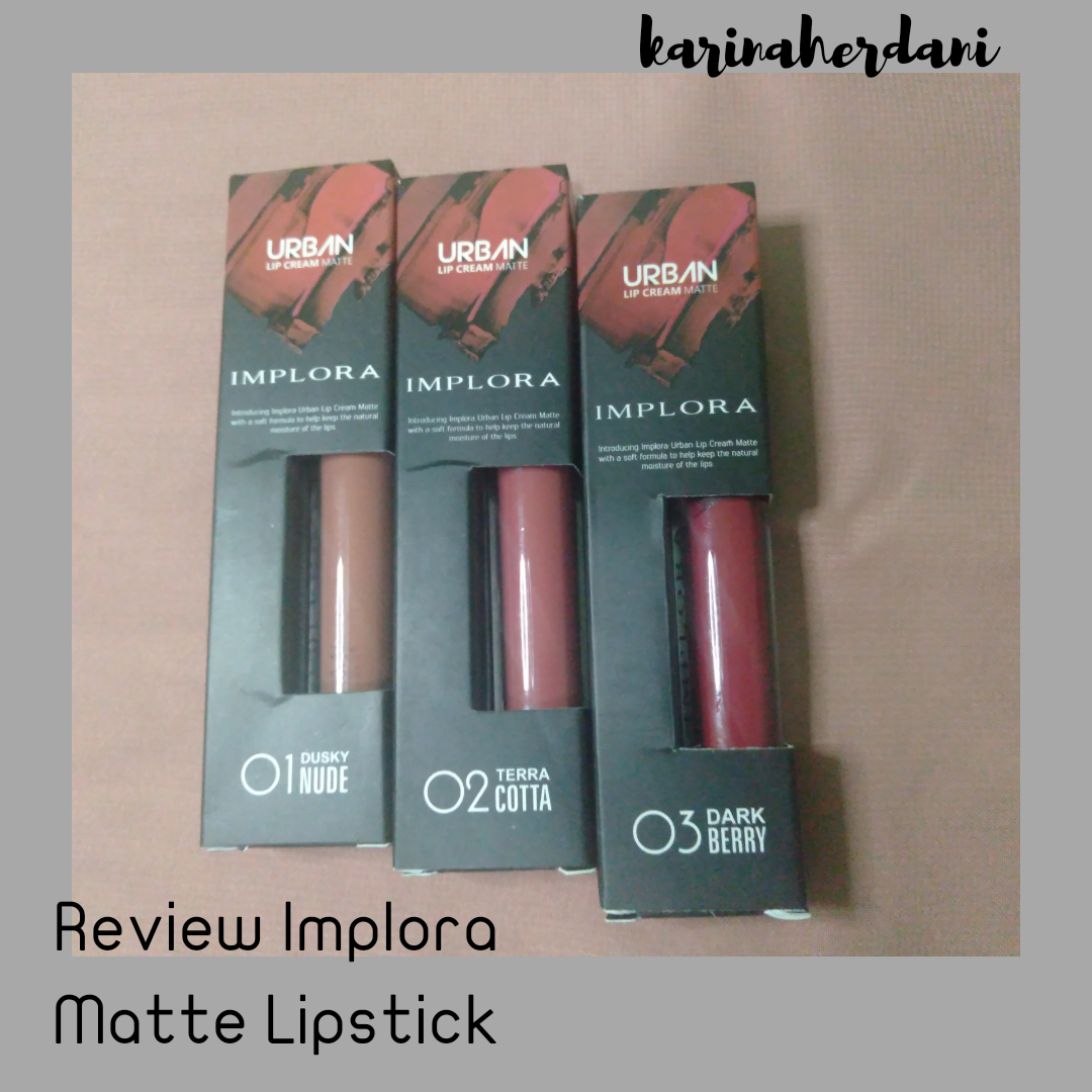 REVIEW : Implora Urban Lipcream Matte - Karina Herdani