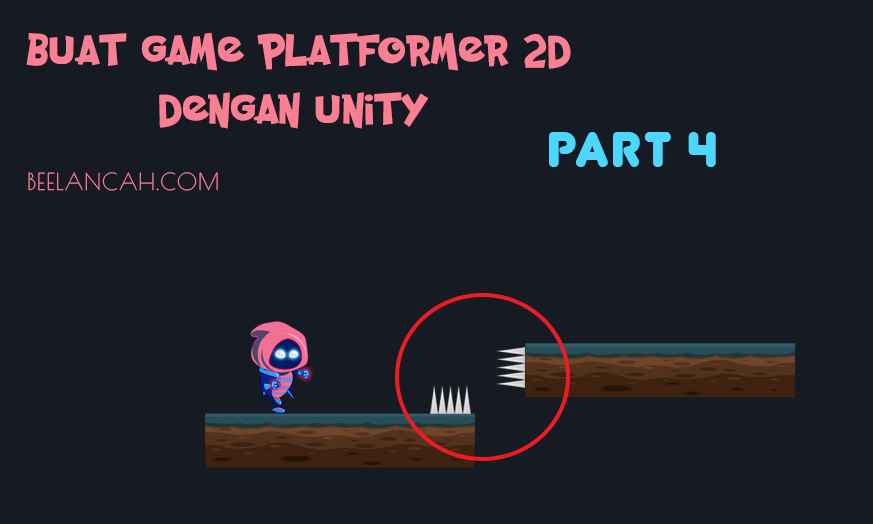 Cara Terbaru Membuat Game 2D Platformer Sederhana dengan Unity PART 4 - Unity Tutorial Indonesia ...